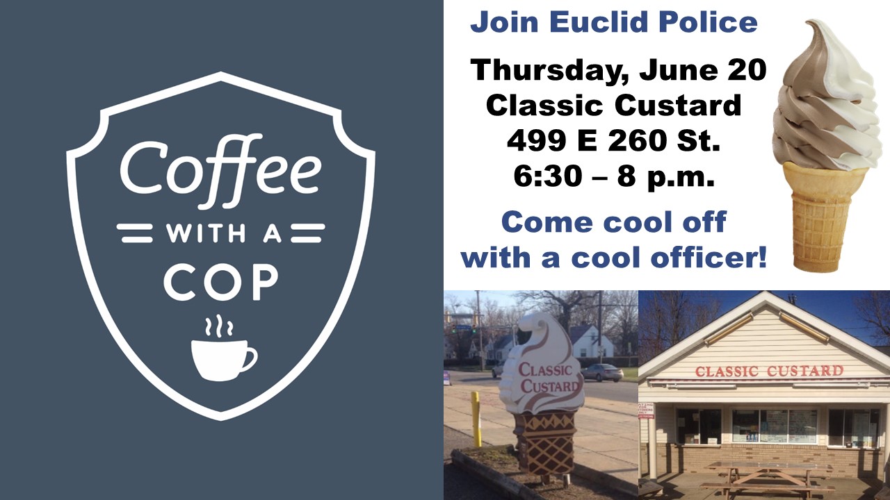 CWAC at Classic Custard | Euclid Police – 545 E 222nd St – 216-731-1234